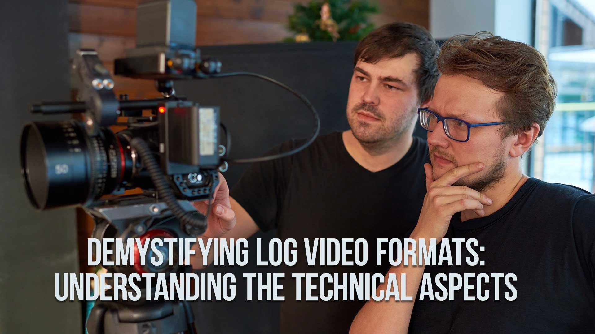 Demystifying Log Video Formats: Understanding the Technical Aspects | Joseph Nilo