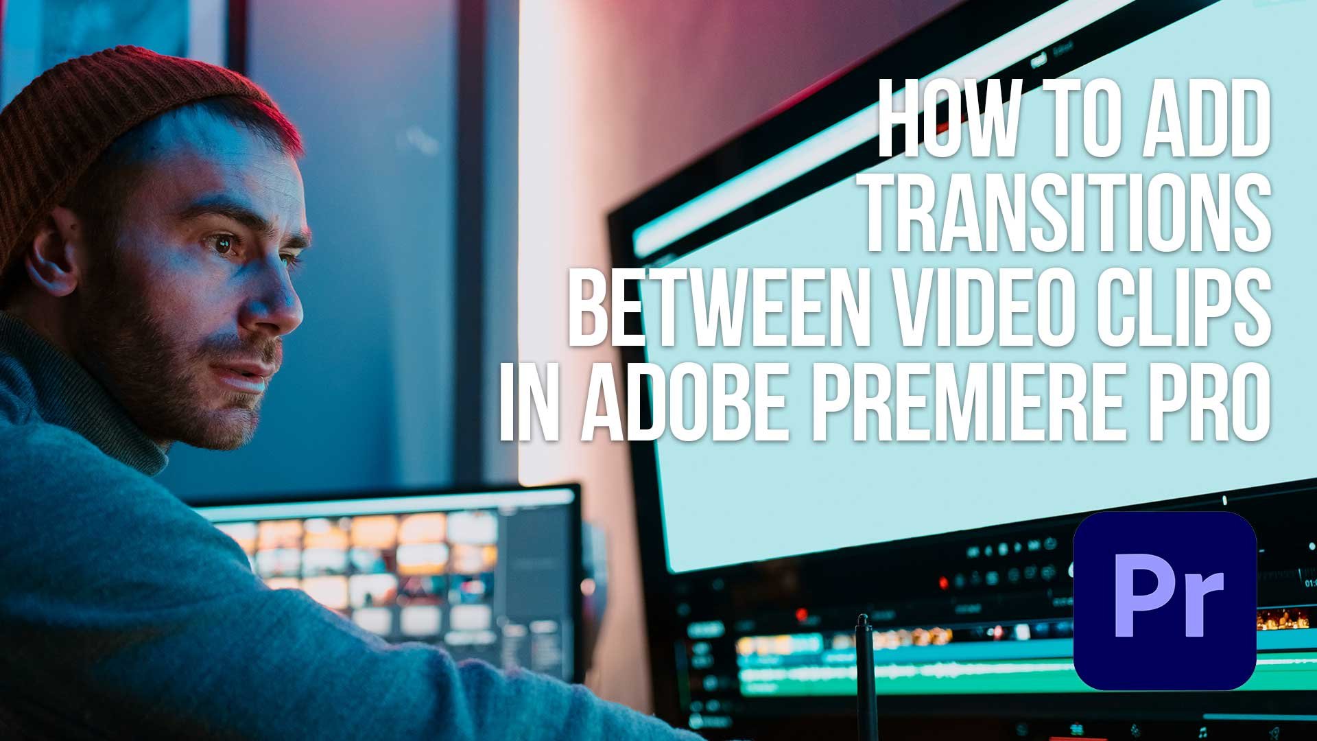 How to Add Transitions Between Video Clips in Premiere Pro | Joseph Nilo