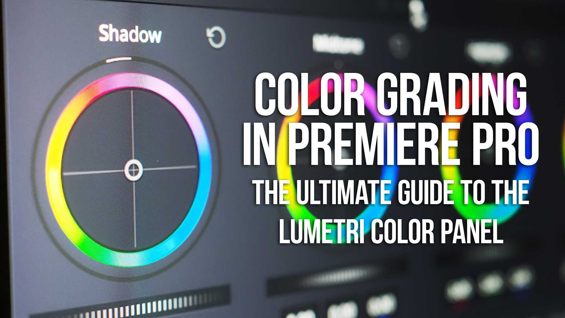 Lumetri Color in Premiere Pro: Practical 2026 Guide