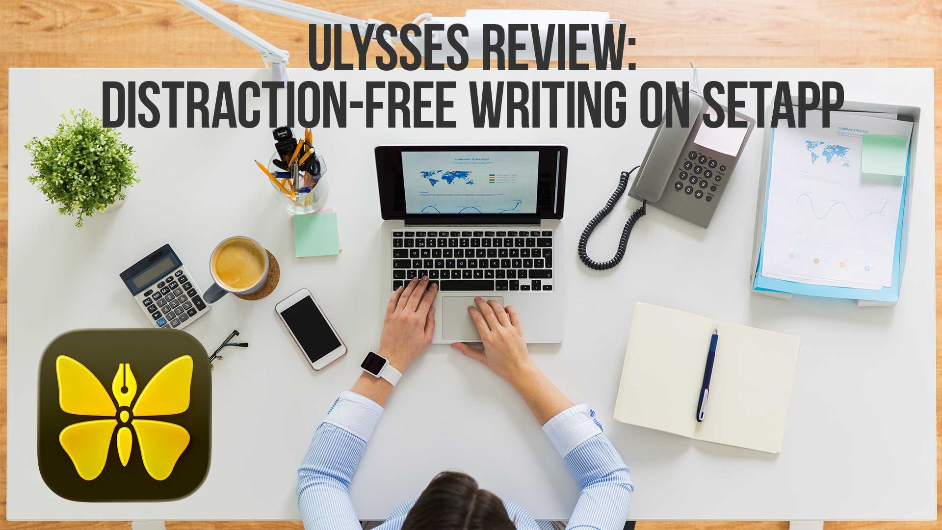 Ulysses Review 2026: Writing App Features and Setapp Value